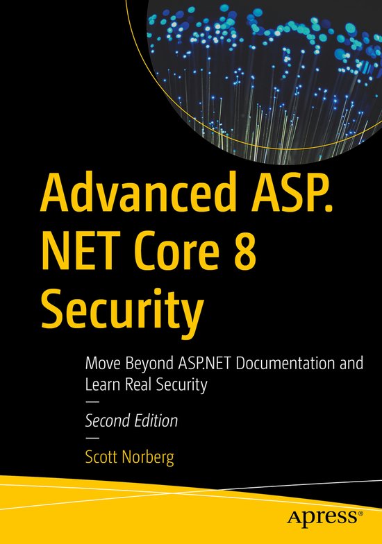 Advanced ASP.NET Core 8 Security: Move Beyond ASP.NET Documentation and Learn Real... | bol