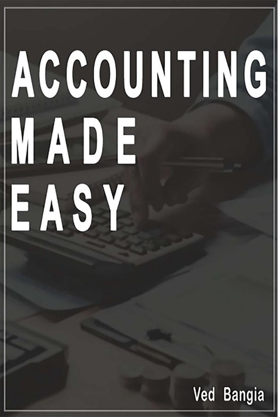 Accounting Made Easy (ebook), Ved Bangia | 9798201191528 | Boeken | bol
