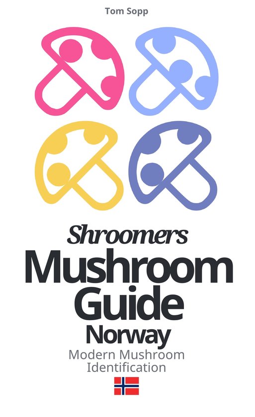 Shroomers Mushroom Guide Norway (ebook), Tom Sopp | 1230005666713 ...