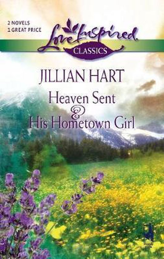 Heaven Sent and His Hometown Girl, Jillian Hart | 9780373651191 ...