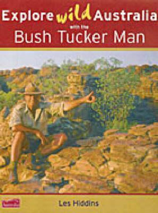 Explore Wild Australia with the Bush Tucker Man, Les Hiddins ...