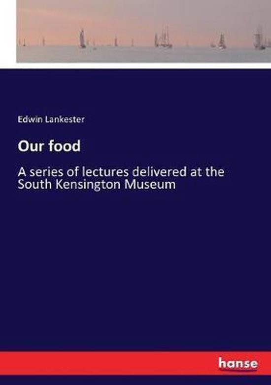 Our food | 9783337201418 | Edwin Lankester | Boeken | bol