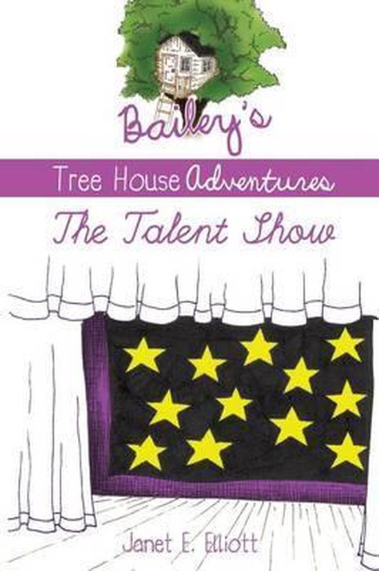 Bailey's Tree House Adventures, Janet E Elliott | 9781626976139 ...