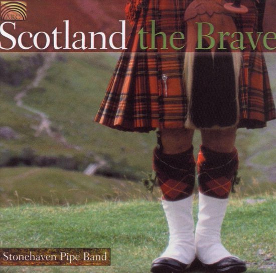 Scotland the Brave, Stonehaven Pipe Band | CD (album) | Muziek | bol