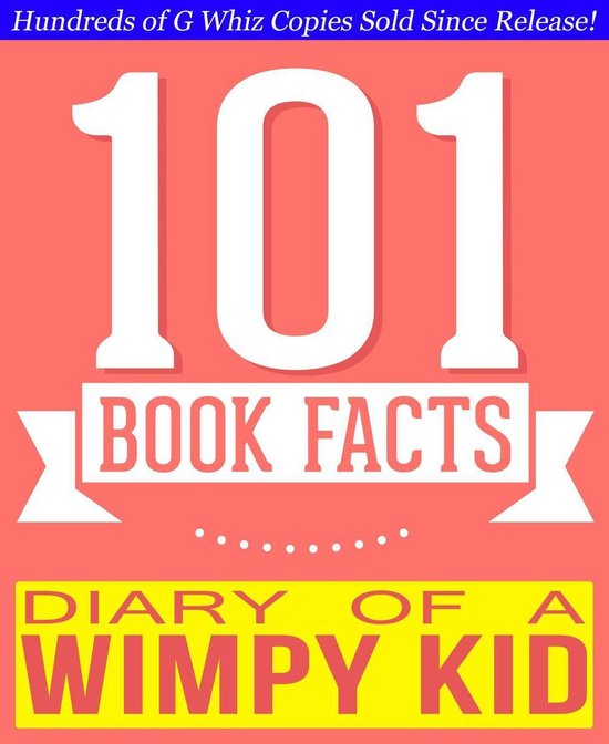 101BookFacts.com - Diary of a Wimpy Kid - 101 Amazingly True Facts You ...