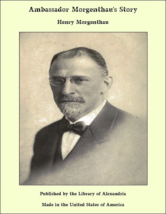 Ambassador Morgenthau's Story (ebook), Henry Morgenthau | 9781465615312 ...