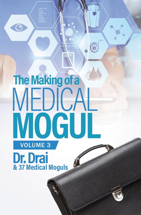The Making of a Medical Mogul 3 - The Making of a Medical Mogul, Vol. 3 ...