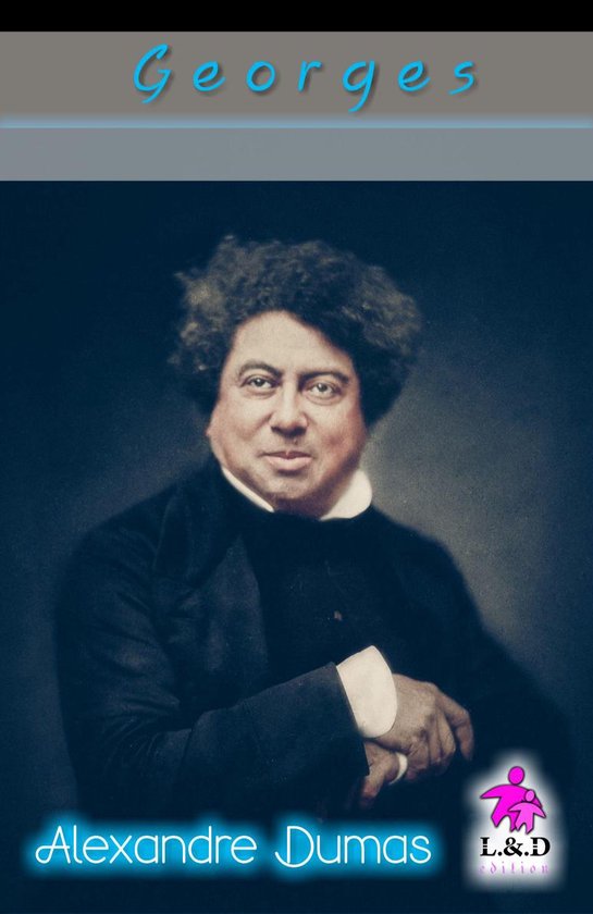 Georges (ebook), Alexandre Dumas | 1230003720189 | Boeken | bol.com