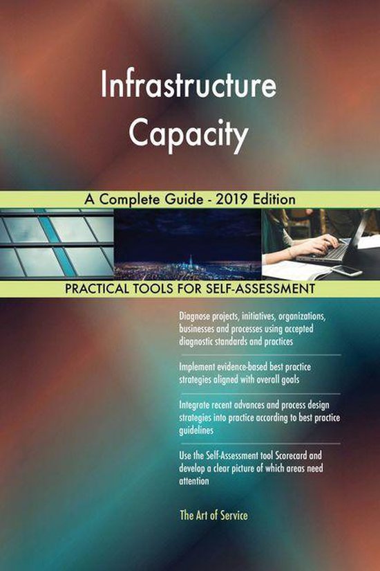 Infrastructure Capacity A Complete Guide - 2019 Edition (ebook), Gerardus Blokdyk |... | bol