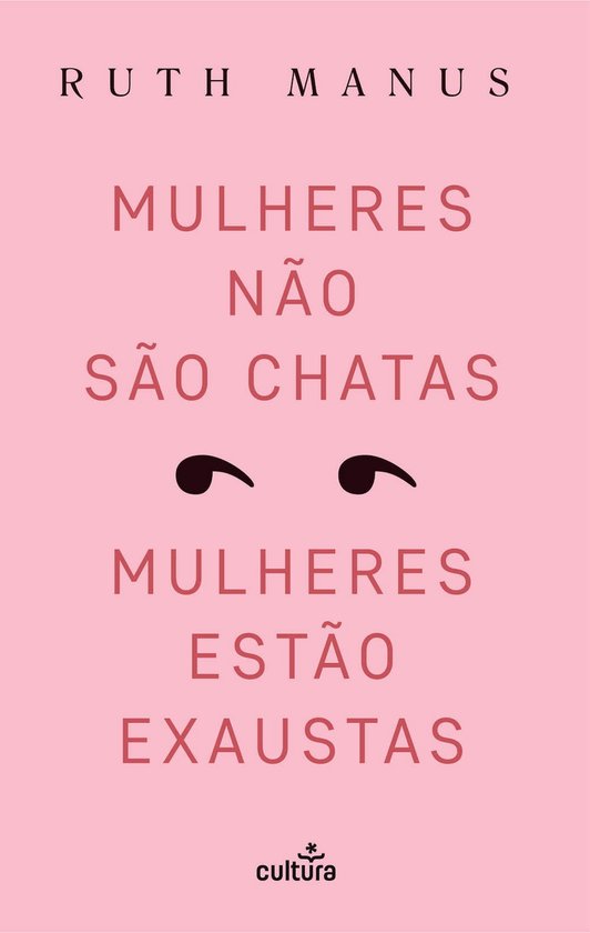 Mulheres Não São Chatas, Mulheres Estão Exaustas (ebook), Ruth Manus | 9789899039421 |... | bol