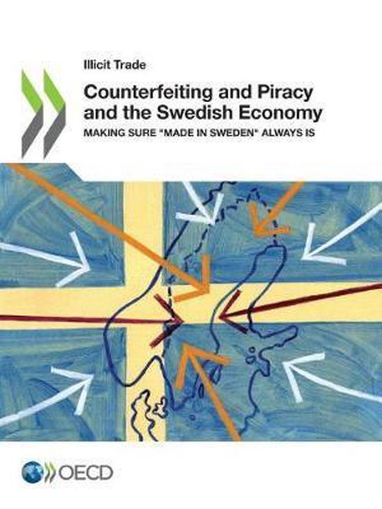 Illicit trade- Counterfeiting and piracy and the Swedish economy ...
