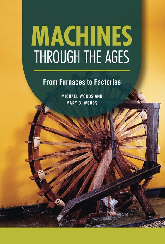 Technology through the Ages - Machines through the Ages (ebook), Mary B ...