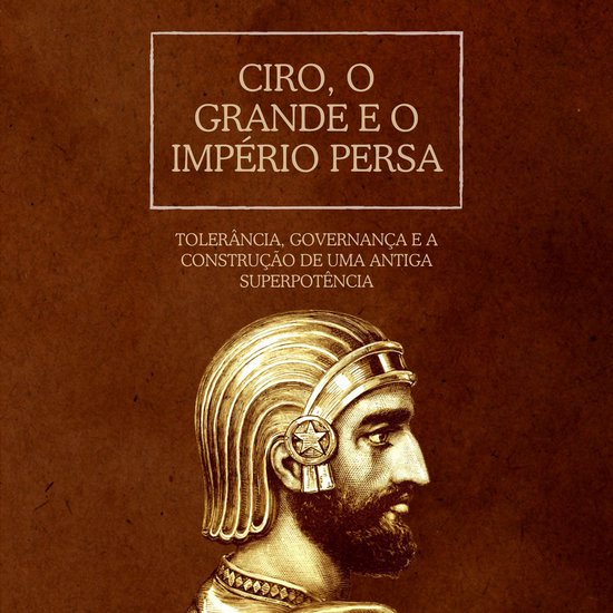 Ciro, o Grande e o Império Persa, Best Reads HQ24 | 9798347949885 ...