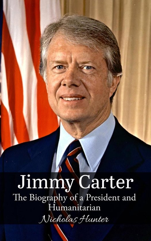 Jimmy Carter: The Biography of a President and Humanitarian (ebook ...