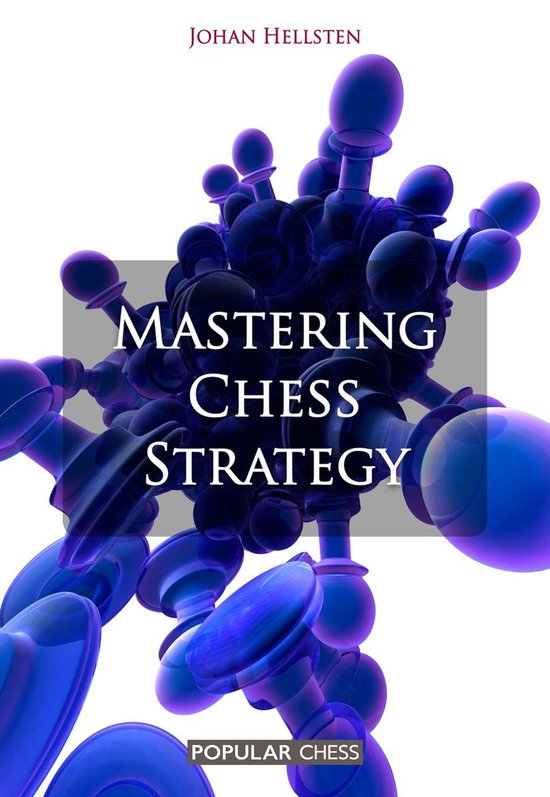 Mastering Chess Strategy (ebook), Johan Hellsten | 9781857449150 ...