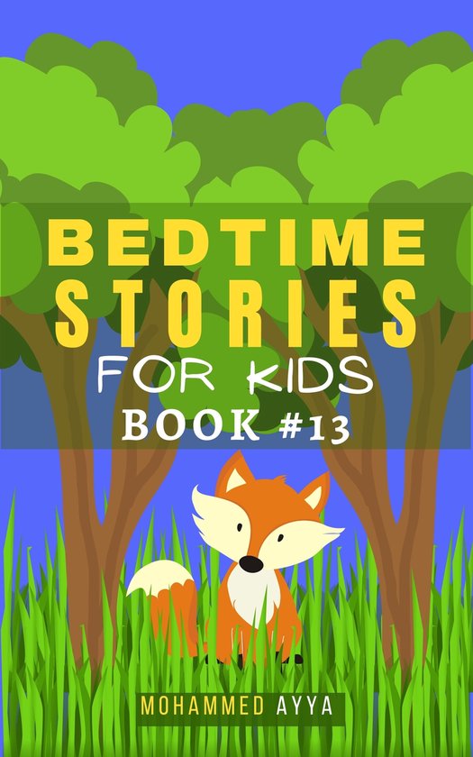 Short Bedtime Stories 13 - Bedtime Stories For Kids (ebook), Mohammed Ayya |... | bol