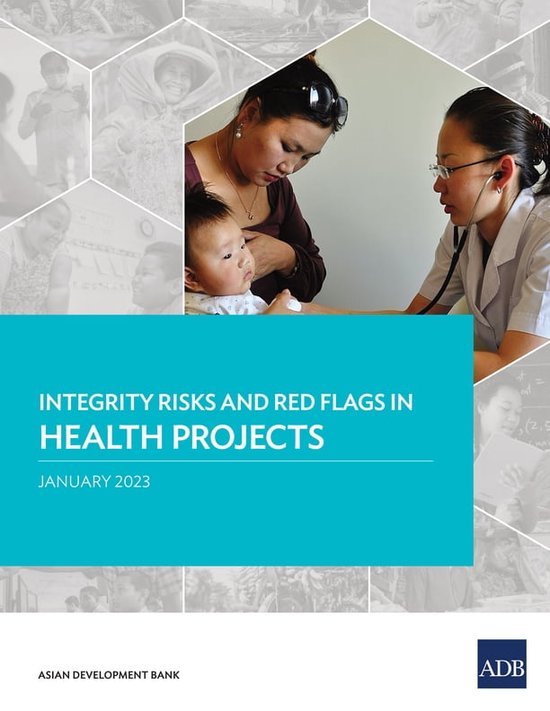 Integrity Risks and Red Flags in Health Projects (ebook), Asian ...