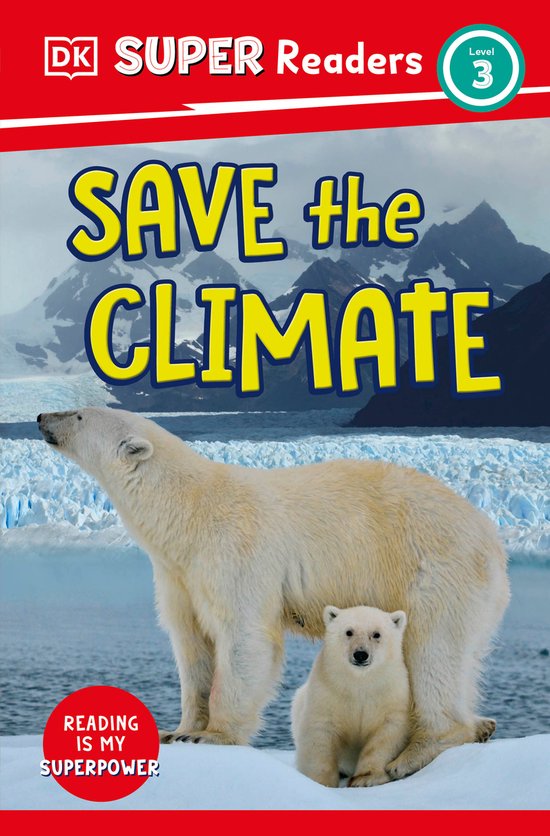 Dk Super Readers Dk Super Readers Level 3 Save The Climate Dk