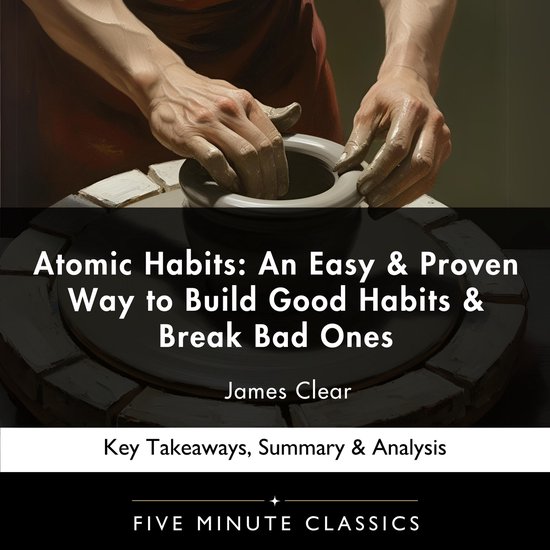Atomic Habits: An Easy & Proven Way to Build Good Habits & Break Bad Ones by James... | bol