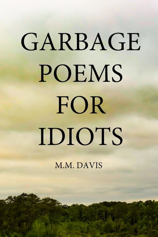 Garbage Poems for Idiots, M M Davis | 9781458350084 | Boeken | bol