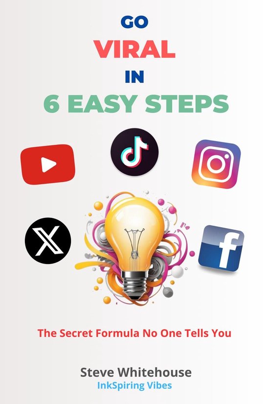 Go Viral in 6 Easy Steps (ebook), Steve Whitehouse | 9798231357796 ...