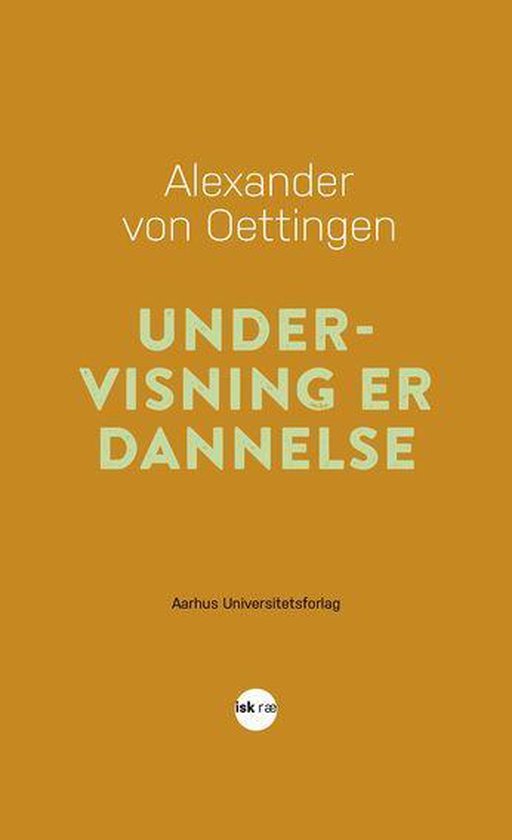 Undervisning er dannelse (ebook), Alexander Von Oettingen ...