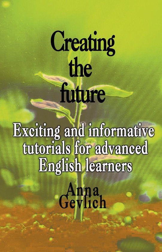 Creating the Future (ebook), Anna Gevlich | 9781839787744 | Boeken | bol