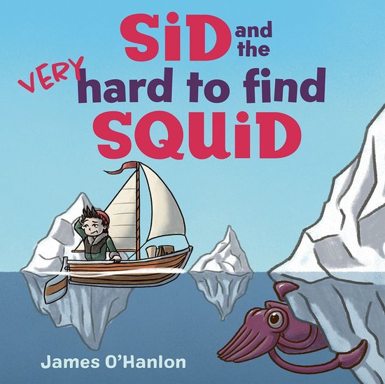 Sid and the Very Hard to Find Squid (ebook), James O'Hanlon | 9781486319688 | Boeken | bol