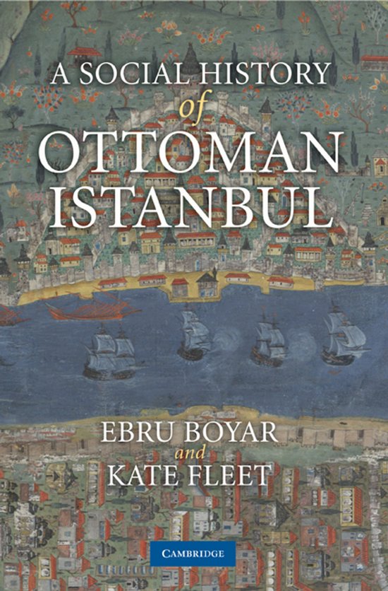 A Social History of Ottoman Istanbul | 9780521199551 | Ebru Boyar | Boeken | bol