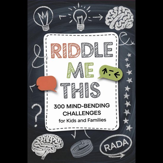 Riddle Me This: 300 Mind-Bending Challenges for Kids and Families ...