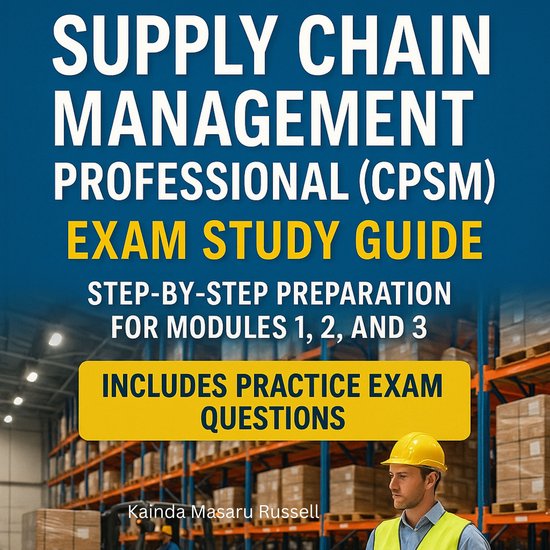 Supply Chain Management Professional (CPSM) Exam Study Guide, Kainda Masaru Russell |... | bol