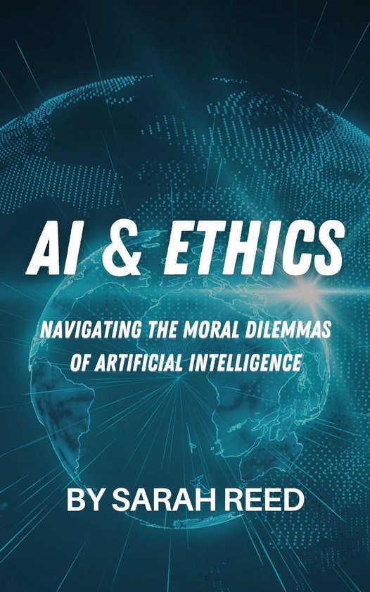 AI & Ethics: Navigating the Moral Dilemmas of Artificial Intelligence (ebook), Sarah... | bol