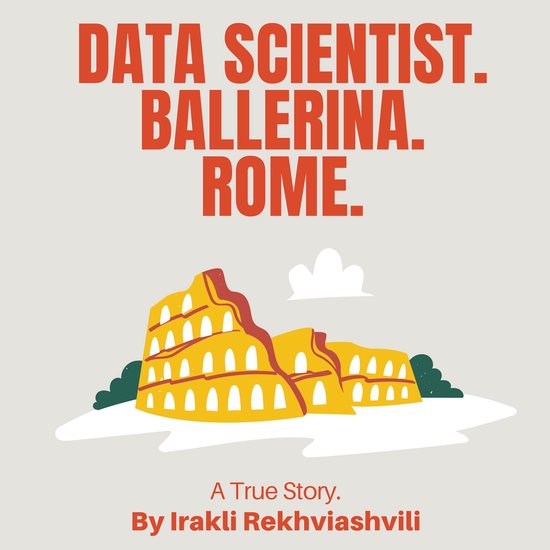 Data Scientist.Ballerina.Rome., Irakli Rekhviashvili | 9798882246258 ...