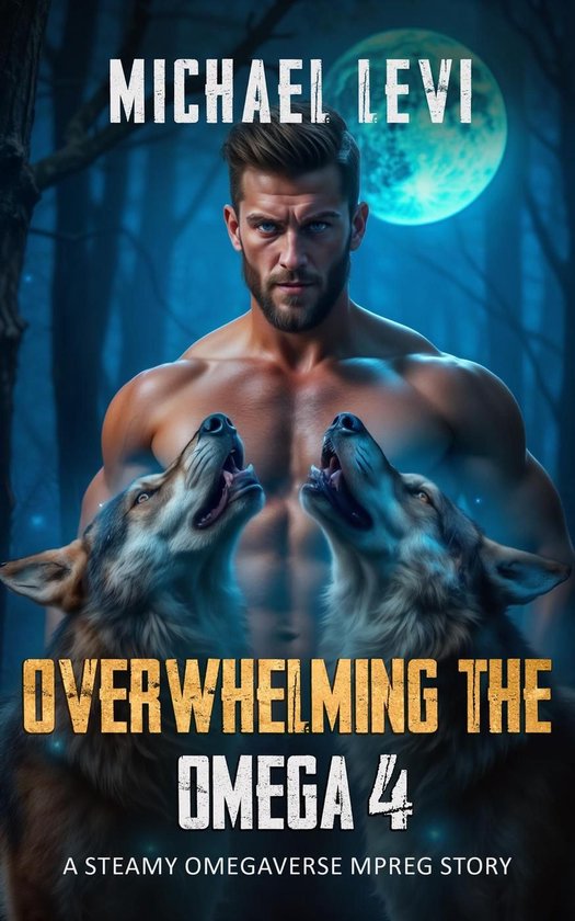 Wolf Tales 4 - Overwhelming the Omega 4 - A Steamy Omegaverse MPREG ...