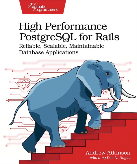 High Performance PostgreSQL for Rails (ebook), Andrew Atkinson | 9798888651087 | Boeken | bol