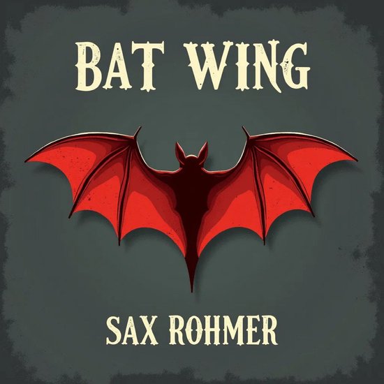 Bat Wing, Sax Rohmer | 9798882287572 | Boeken | bol
