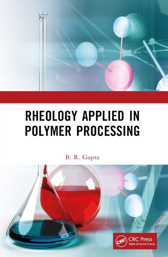Rheology Applied in Polymer Processing | 9781032384207 | B.R. Gupta ...