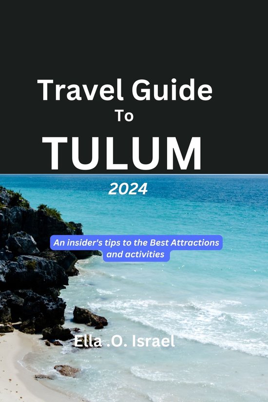 Travel Guide To Tulum (ebook), Emmanuella Abraham | 1230008236937 ...