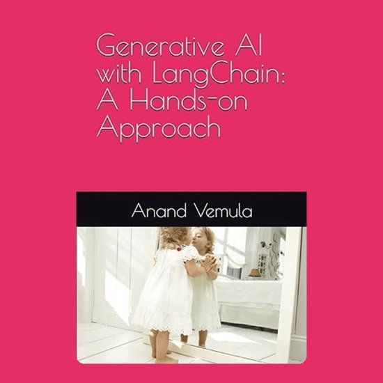 Generative AI with LangChain, Anand Vemula | 9798882285646 | Boeken | bol