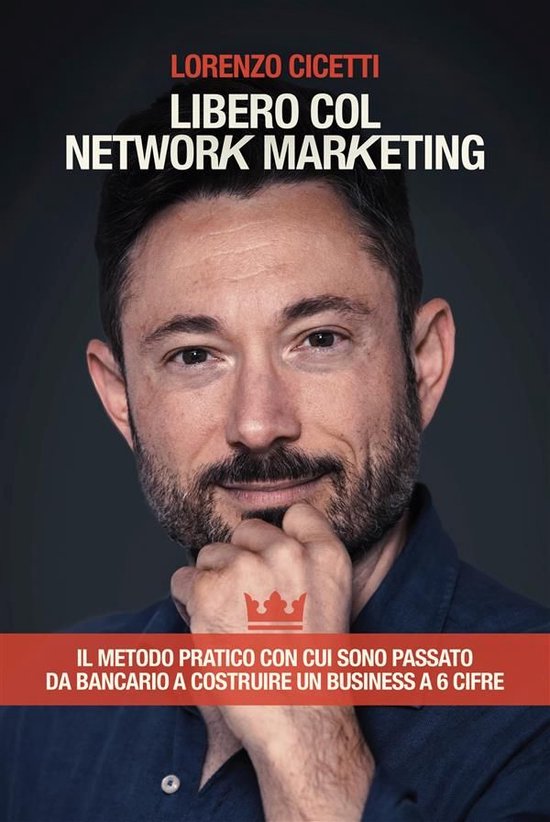 Libero col Network Marketing (ebook), Lorenzo Cicetti | 9788832590876 ...