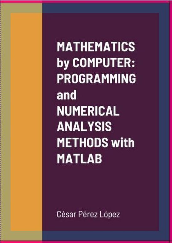 MATHEMATICS by COMPUTER: PROGRAMMING and NUMERICAL ANALYSIS METHODS ...