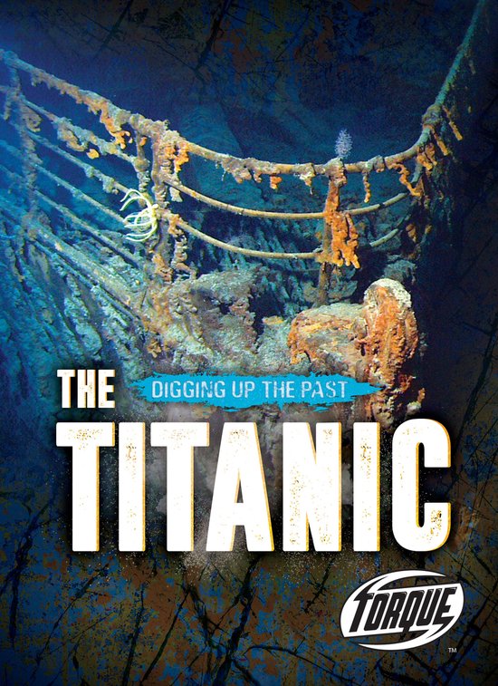 Digging Up the Past - Titanic, The (ebook), Emily Rose Oachs ...