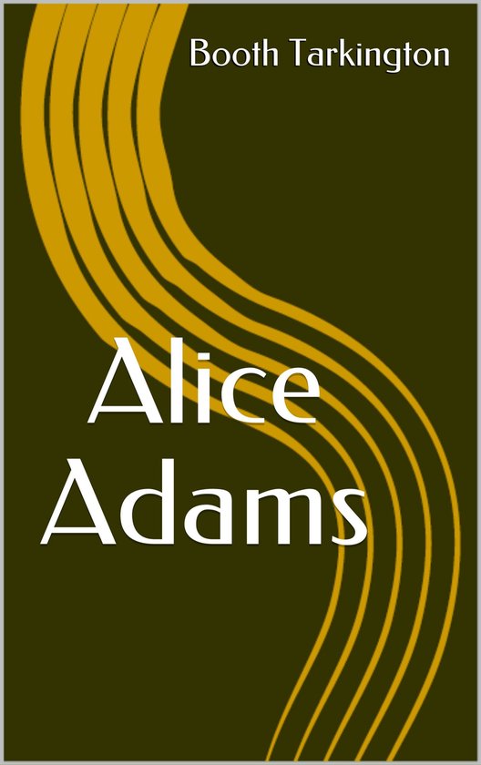 Alice Adams (ebook), Deceased Booth Tarkington | 1230003157985 | Boeken ...