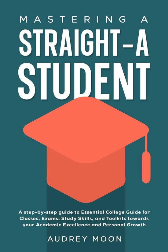 College Entrance and Study Guides Book - Mastering A Straight-A Student (ebook),... | bol