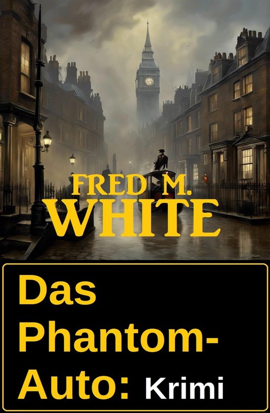 Das Phantom-Auto: Krimi (ebook), Fred M. White | 9783757219871 | Boeken | bol