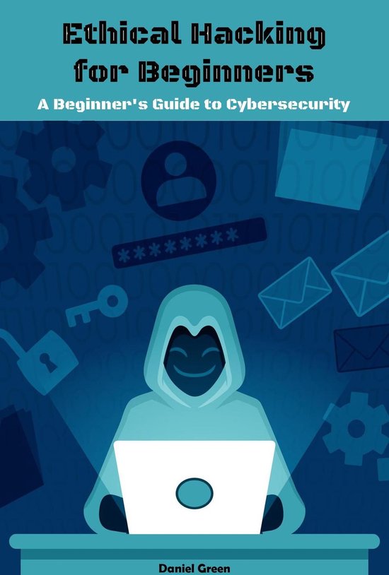 Ethical Hacking for Beginners (ebook), Daniel Green | 9798227097125 | Boeken | bol