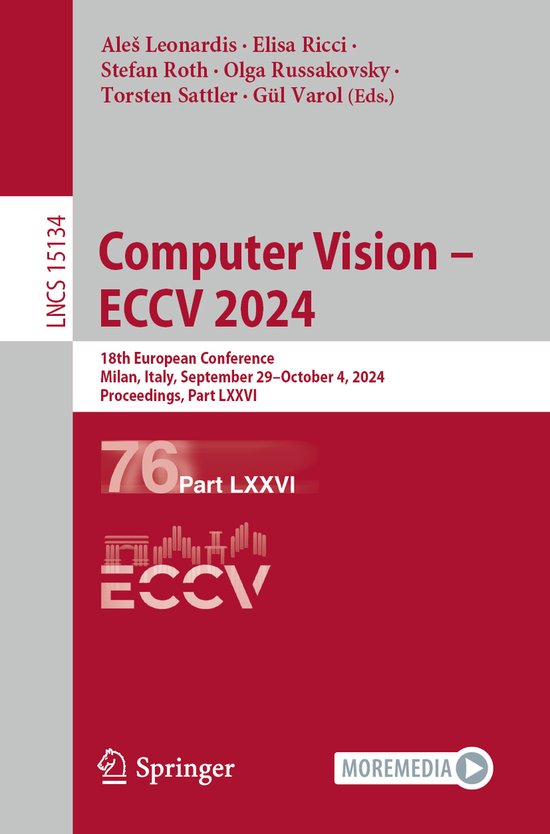 Lecture Notes in Computer Science- Computer Vision – ECCV 2024 ...