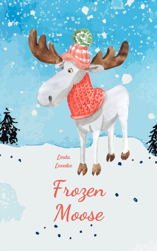 Frozen Moose (ebook), Linda Leevike | 9789908523521 | Boeken | bol