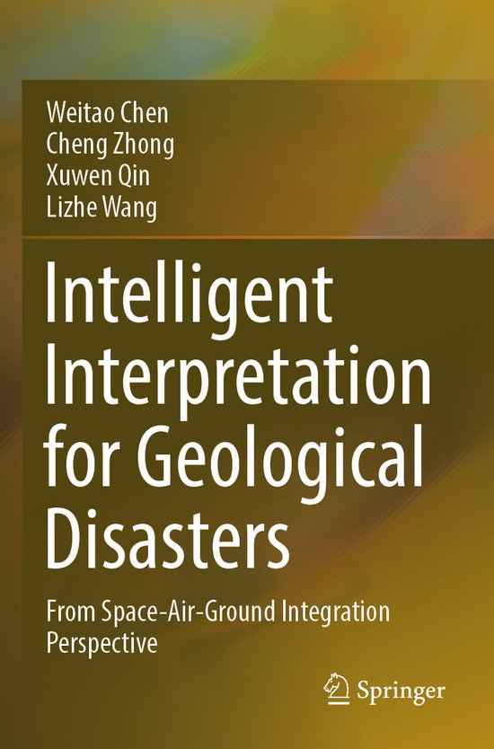 Intelligent Interpretation for Geological Disasters, Lizhe Wang ...
