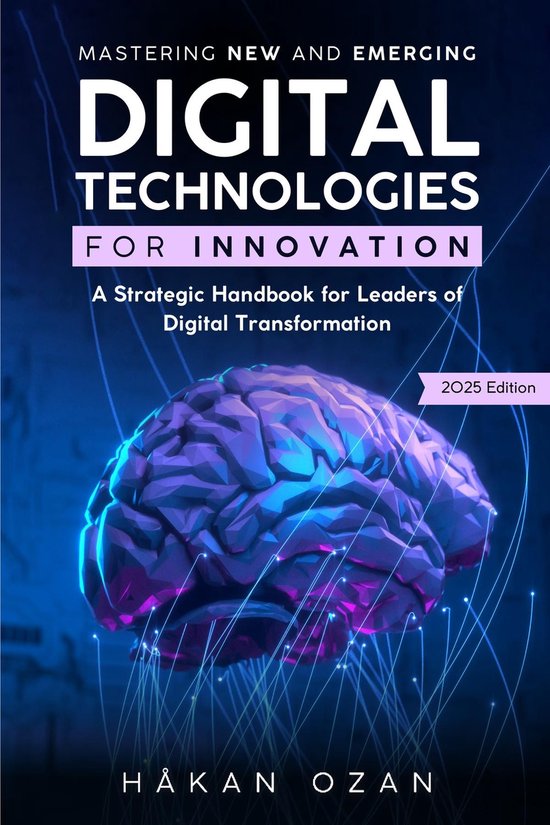 Mastering New and Emerging Digital Technologies (ebook), Håkan Ozan ...